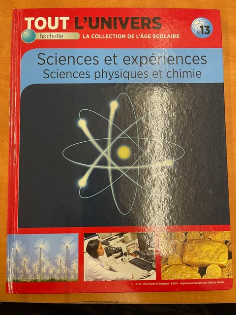 LIVRE TOUT L' univers, Sciences et expériences , Hachette numéro 13 ...