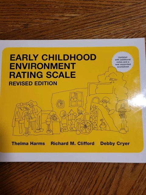 EARLY CHILDHOOD ENVIRONMENT Rating Scale Revised (ECERS-R), Debby Cryer ...