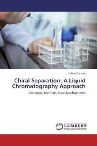 CHIRAL SEPARATION: A Liquid Chromatography Approach Concepts, Methods, New 1854 £54.34 - PicClick UK