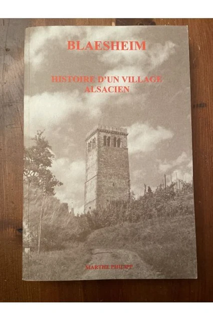 BLAESHEIM, HISTOIRE D'UN village alsacien Marthe Philipp EUR 24,00 ...