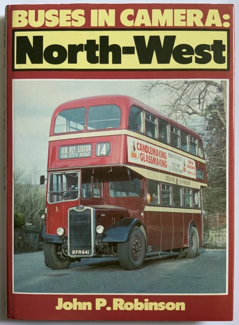 BUSES IN CAMERA: North West - John P. Robinson - Contents on photos £5. ...