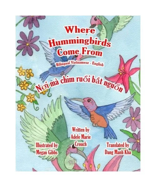 WHERE HUMMINGBIRDS COME From Bilingual Vietnamese English, Crouch ...
