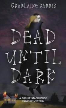 DEAD UNTIL DARK: A Sookie Stackhouse Vampire Mystery de Ha... | Livre ...