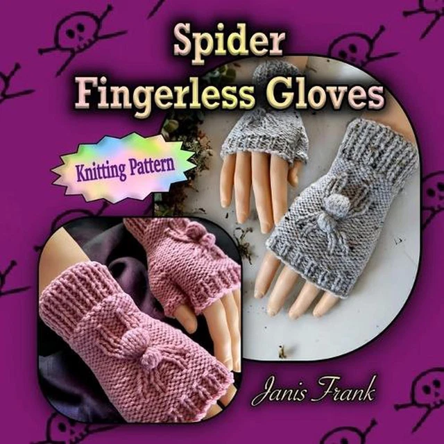 SPIDER FINGERLESS GLOVES: Knit Flat on 2 Needles by Janis Frank ...