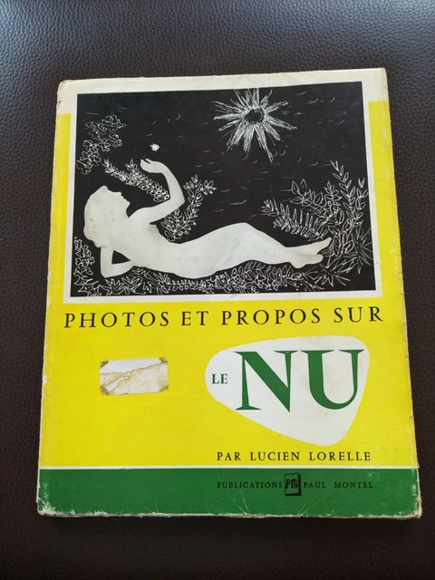 PHOTOS ET PROPOS sur le Nu - Lucien Lorelle - Eds. Paul Montel - 1956 ...