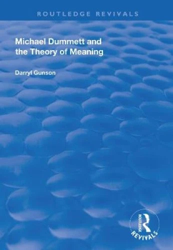 MICHAEL DUMMETT AND the Theory of Meaning (Routledge Revivals) by ...