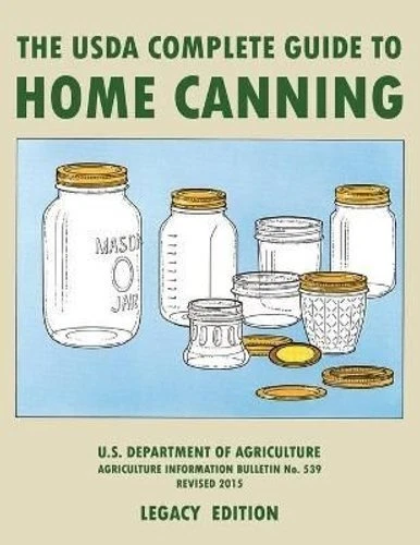 USDA COMPLETE GUIDE To Home Canning (Legacy Edition) The USDA's ...