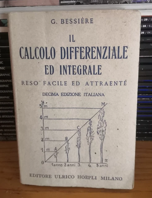 IL CALCOLO DIFFERENZIALE ed integrale - Bessière - X Ed Hoepli 1952 EUR ...
