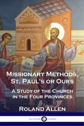 ROLAND ALLEN MISSIONARY Methods, St. Paul's or Ours (Poche) EUR 12,18 ...
