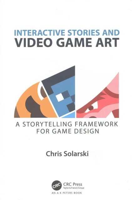 INTERACTIVE STORIES AND Video Game Art: A Storytelling Framework for ...