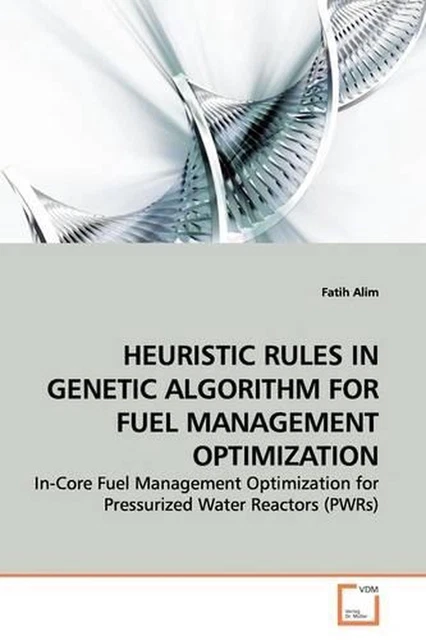 HEURISTIC RULES IN Genetic Algorithm for Fuel Management Optimization: In-Core F EUR 106,06 ...