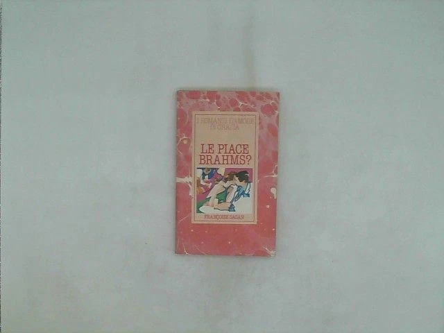 LE PIACE BRAHMS? Francoise, Sagan und Adelchi Galloni Copertina:: EUR 6 ...