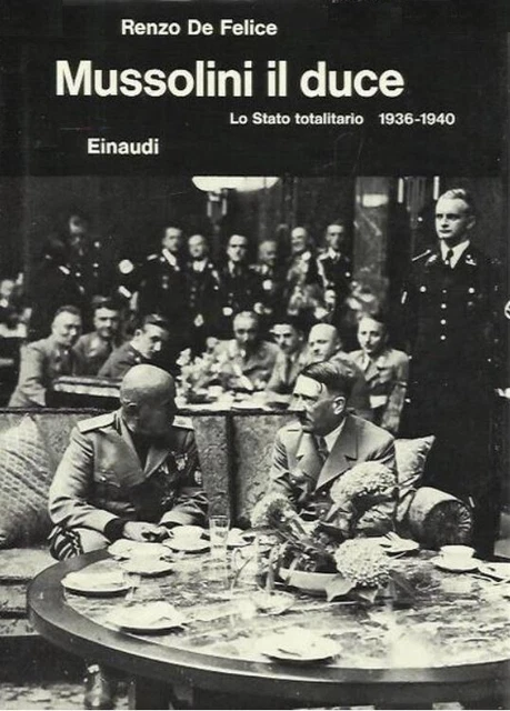 DE FELICE RENZO Mussolini il duce. Lo Stato totalitario 1936 - 1940 EUR ...