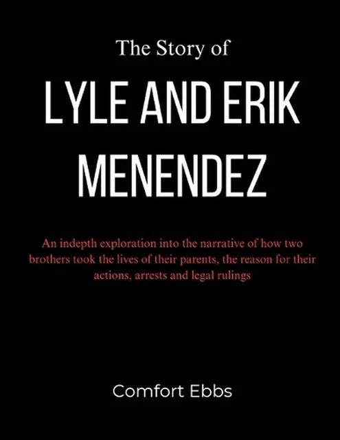 THE STORY OF Lyle and Erik Menendez: An indepth exploration into the ...