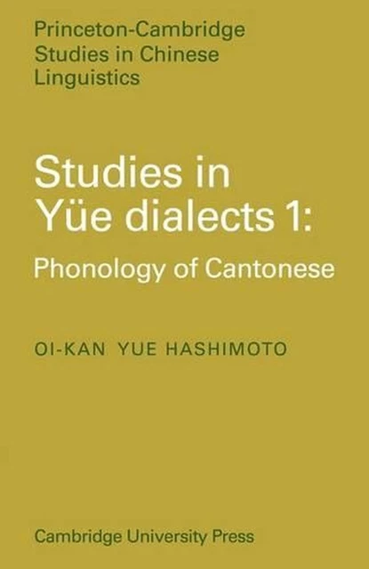 STUDIES IN YUE Dialects 1: Phonology of Cantonese by Oi-kan Yue ...
