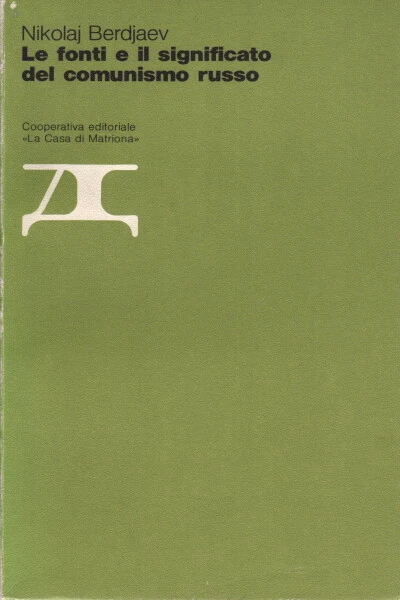 LE FONTI E il significato del comunismo russo - Nikolaj Berdjaev [1976 ...