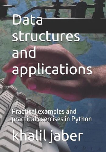 DATA STRUCTURES AND applications: Practical examples and practical ...