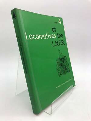 LOCOMOTIVES OF THE LNER, part 4, Tender Engines - classes D25 to E7 ...