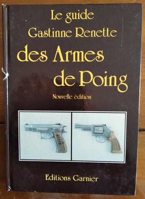 LE GUIDE GASTINNE RENETTE DES ARMES DE POING par Ch. Lallour. Nouvelle édition EUR 6,00 ...