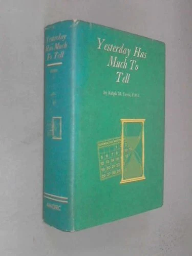 YESTERDAY HAS MUCH TO TELL By Ralph M. Lewis - Hardcover *Excellent ...