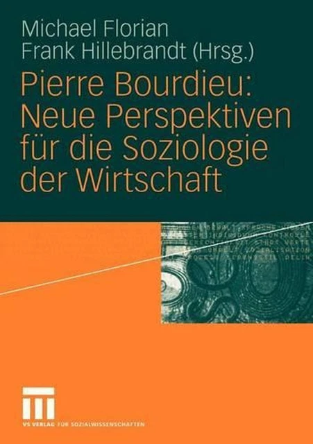 PIERRE BOURDIEU: NEUE Perspektiven fr die Soziologie der Wirtschaft by Michael F EUR 88,18 ...