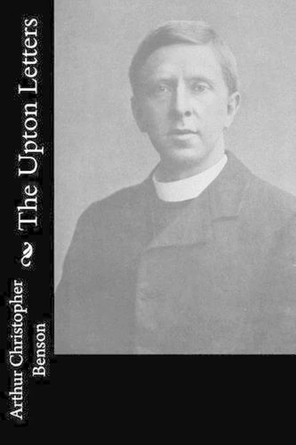 THE UPTON LETTERS by Arthur Christopher Benson (English) Paperback Book ...