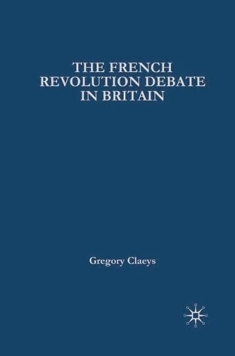 GREGORY CLAEYS FRENCH Revolution Debate in Britain (Relié) EUR 204,56 ...