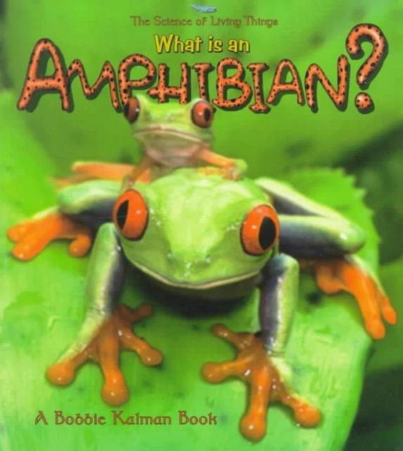 WHAT IS AN Amphibian? by Bobbie Kalman (English) Paperback Book £13.49 ...