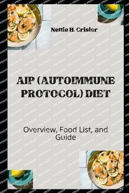 AIP (AUTOIMMUNE PROTOCOL) Diet: Overview, Food List, and Guide by ...