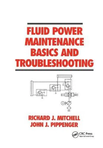 FLUID POWER MAINTENANCE Basics and Troubleshooting by Richard J ...