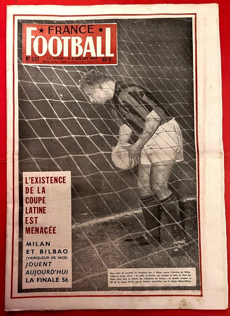 FRANCE FOOTBALL N°537 de 1956 FINALE COUPE LATINE MILAN - BILBAO + NICE ...