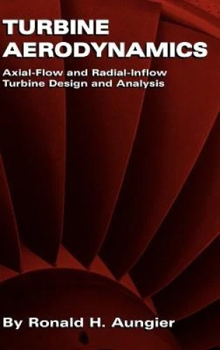 TURBINE AERODYNAMICS: AXIAL-FLOW and Radial-Inflow Turbine Design and ...