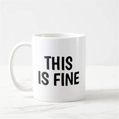 THIS IS FINE Text Edition This Is Fine Mug This Is Fine Meme Meme Funny Mug Meme £21.59 ...