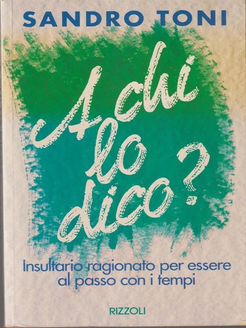 A CHI LO Dico? Toni Sandro Rizzoli 1992 \ EUR 7,90 - PicClick IT