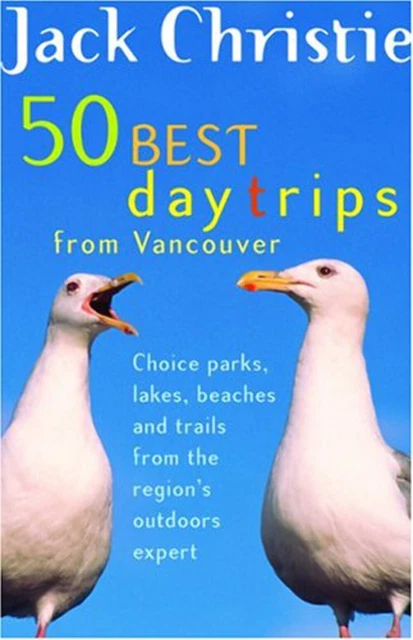 50 BEST DAY Trips from Vancouver — Guide to Hikes, Beaches & Views $9. ...