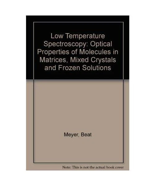 LOW TEMPERATURE SPECTROSCOPY: Optical Properties of Molecules in ...