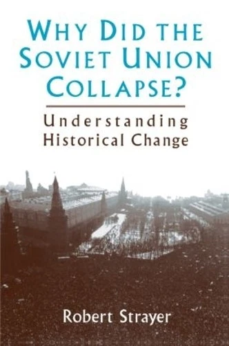 WHY DID THE Soviet Union Collapse?: Understanding Historical ...