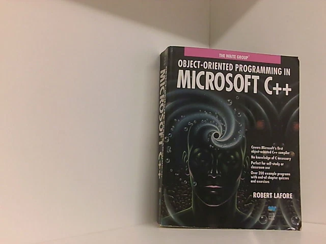 OBJECT-ORIENTED PROGRAMMING IN Microsoft C Plusplus Lafore, Robert: EUR ...