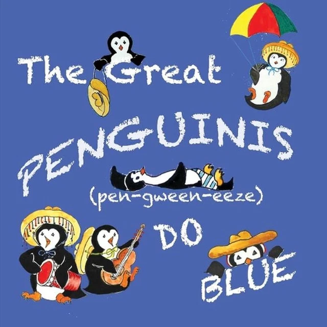 THE GREAT PENGUINIS (pen-gween-eeze) Do Blue by Sandra L. Dodge ...