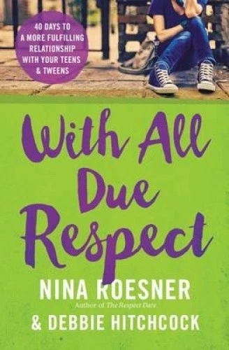 WITH ALL DUE Respect: 40 Days to a More Fulfilling Relationship with ...
