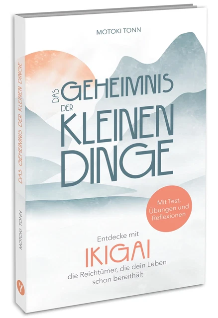 IKIGAI: DAS GEHEIMNIS der kleinen Dinge | Klaus Motoki Tonn ...