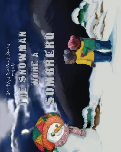 THE SNOWMAN WORE a Sombrero by Dr Anna C. Hopson [Paperback] £14.97 ...