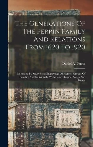DANIEL A PERRIN The Generations Of The Perrin Family And (Hardback) (UK ...