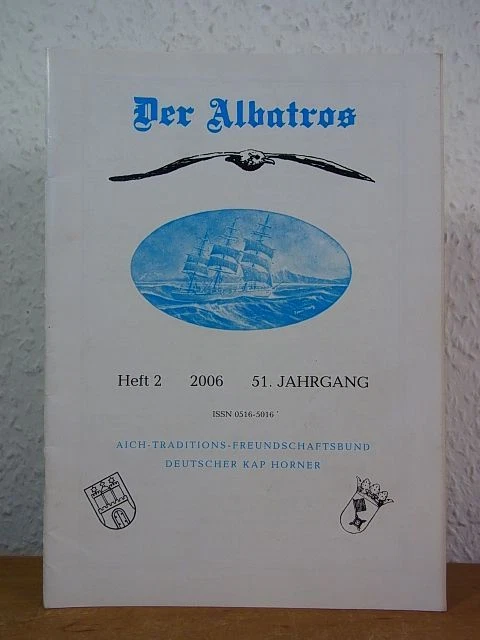 DER ALBATROS. MITTEILUNGSBLATT der deutschen Kap Horner. 51. Jahrgang 200 126317 EUR 9,48 ...