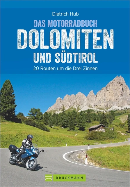 DIE SCHÖNSTEN MOTORRADTOUREN Dolomiten und Südtirol Dietrich Hub ...