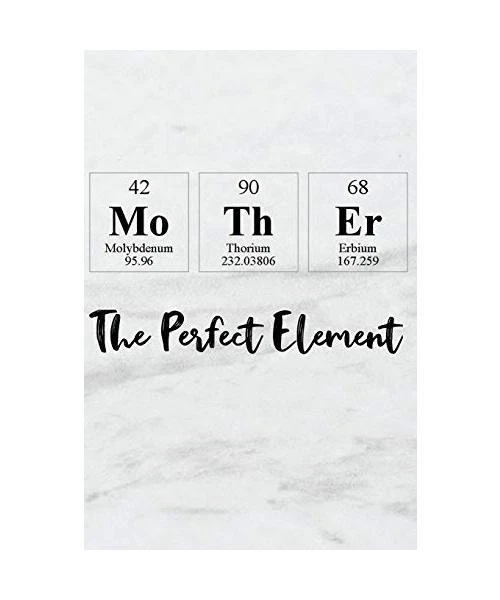 MOTHER THE PERFECT Element: A Periodic Table Inspired Matte Soft Cover ...