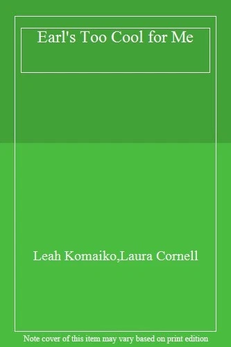 EARL'S TOO COOL for Me, Leah Komaiko, Laura Cornell EUR 7,37 - PicClick FR