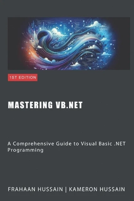 MASTERING VB.NET: A Comprehensive Guide to Visual Basic .NET ...