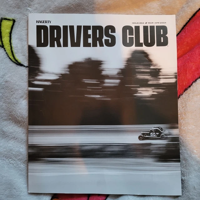 HAGERTY DRIVERS CLUB MAGAZINE ISSUE #84 March/April 2024 ~ FREE ...
