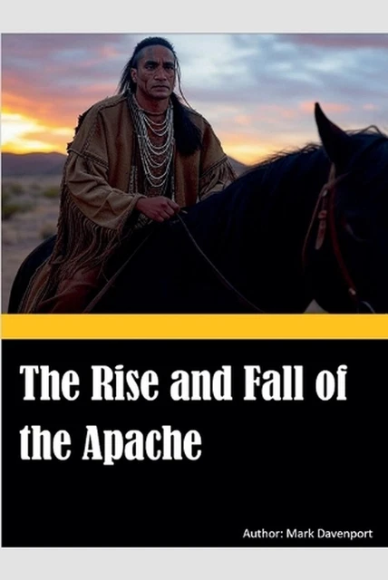 THE RISE AND Fall of the Apache by Mark Davenport Paperback Book £25.11 ...